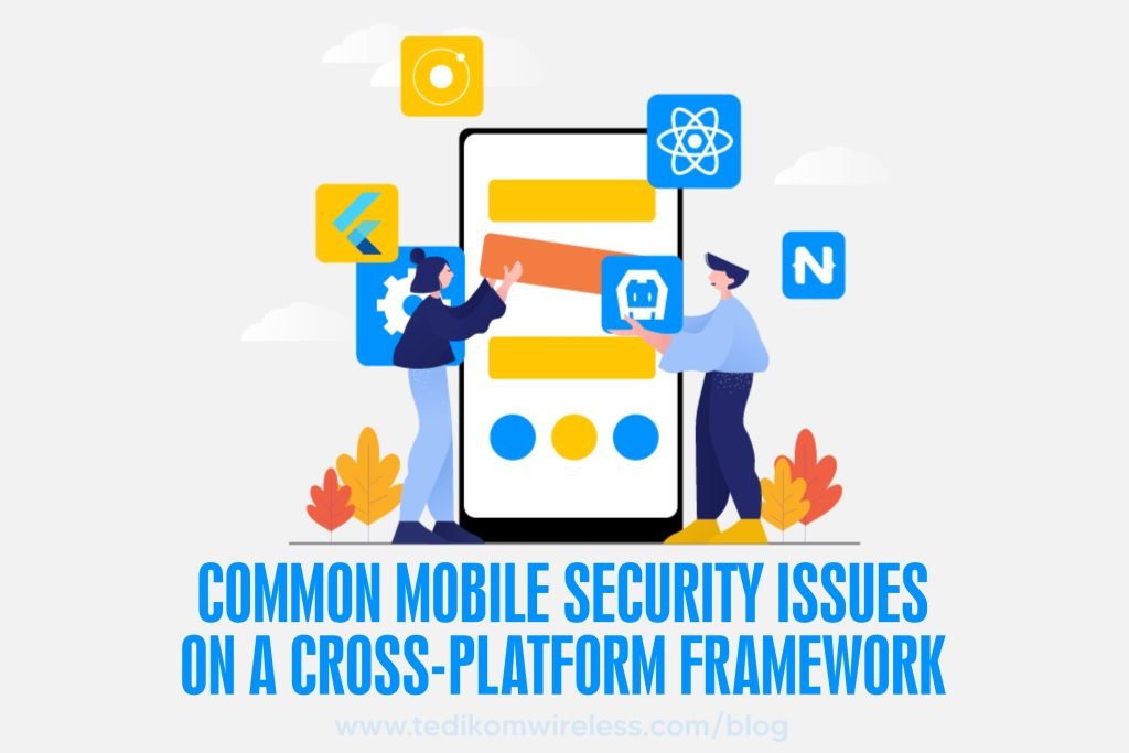 Common Mobile Security issues on a cross-platform framework - Tedikom Blog