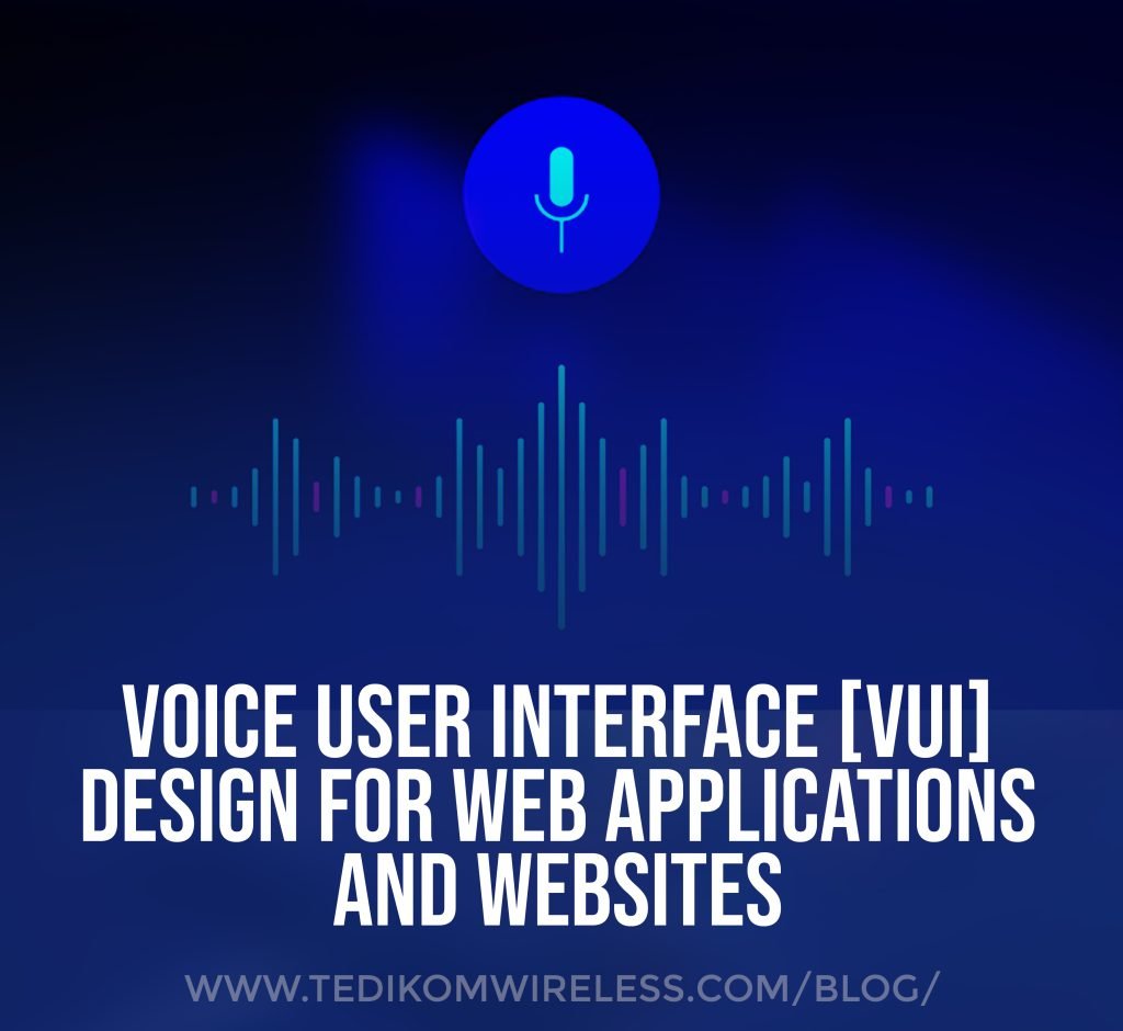 Voice User Interface Vui Design For Web Applications And Websites Tedikom Blog
